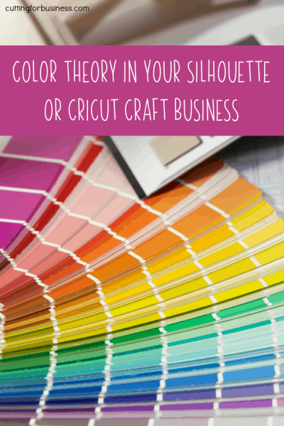 Color Theory in Your Craft Business - Cutting for Business